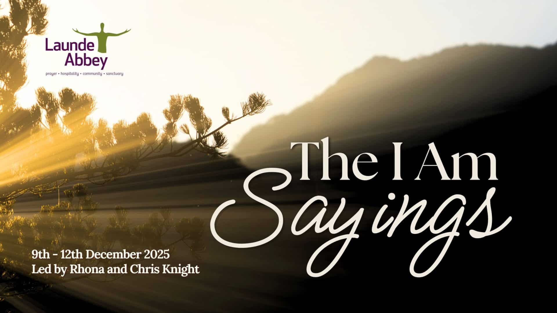 The 'I Am' Sayings - Launde Abbey